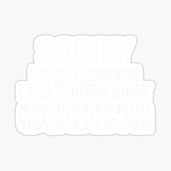 Sorry I Coding Binary Computer Programmers Developer Coding Sticker For Sale By Cvbcdfde