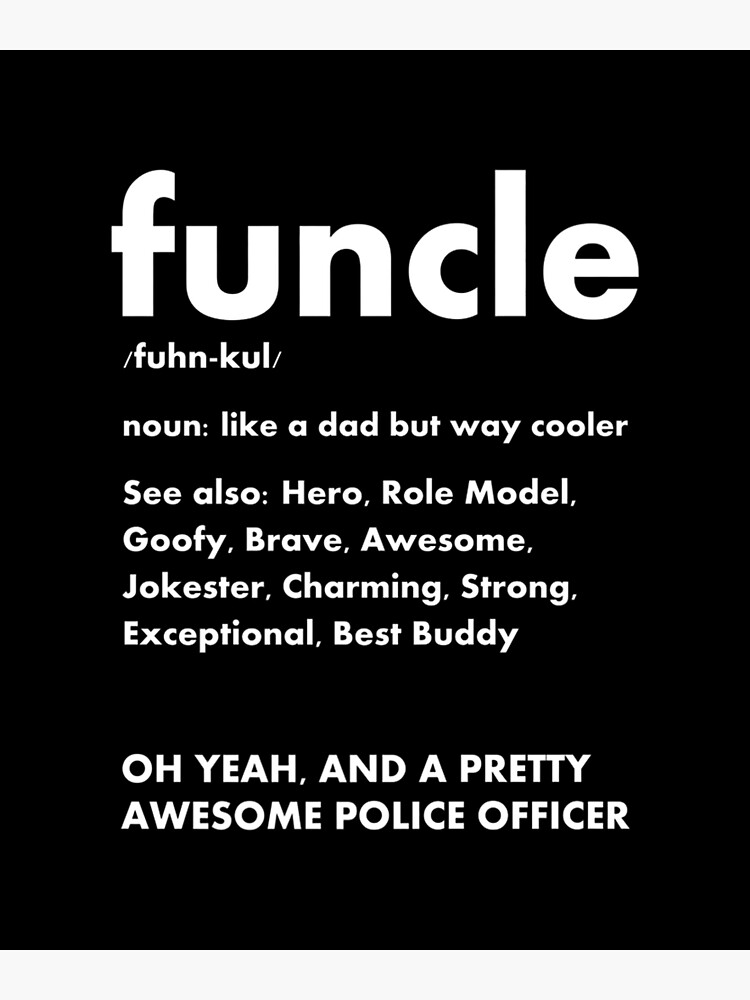 "Funcle Police Officer Funny Uncle Quote" Poster for Sale by ...