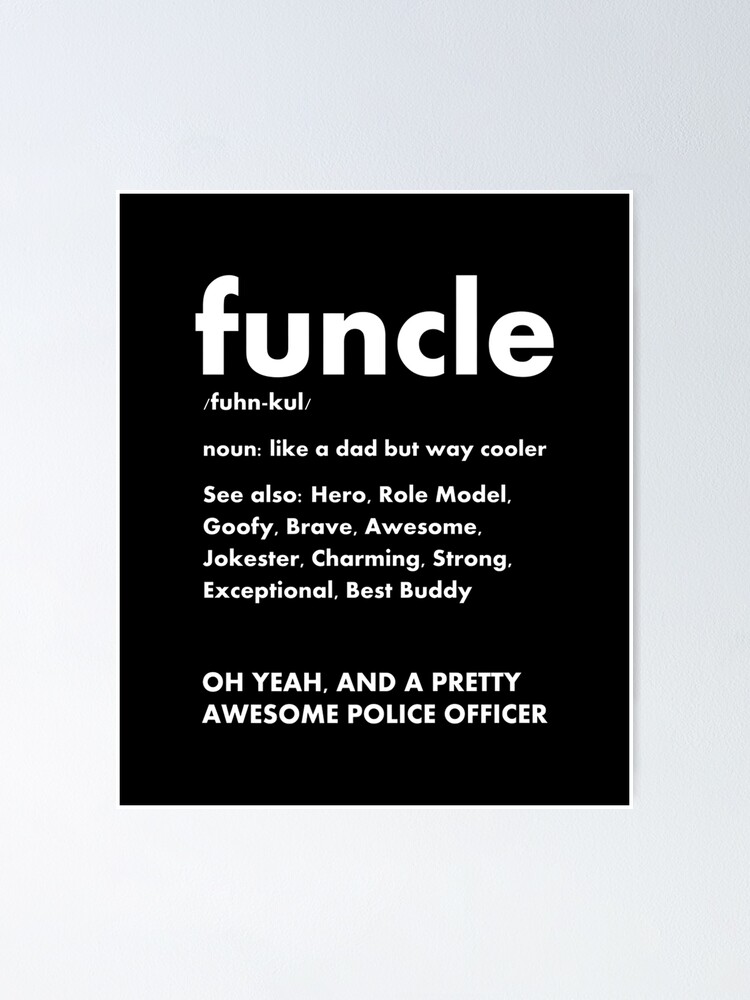 "Funcle Police Officer Funny Uncle Quote" Poster for Sale by ...