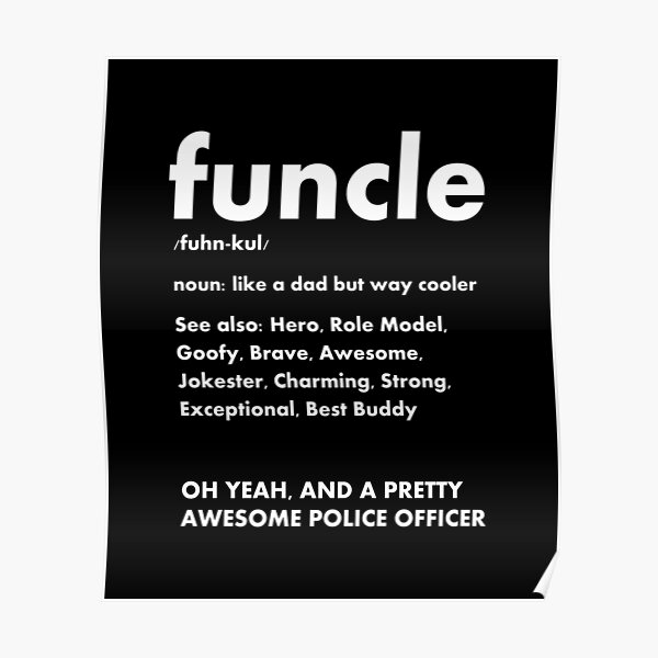 "Funcle Police Officer Funny Uncle Quote" Poster for Sale by ...