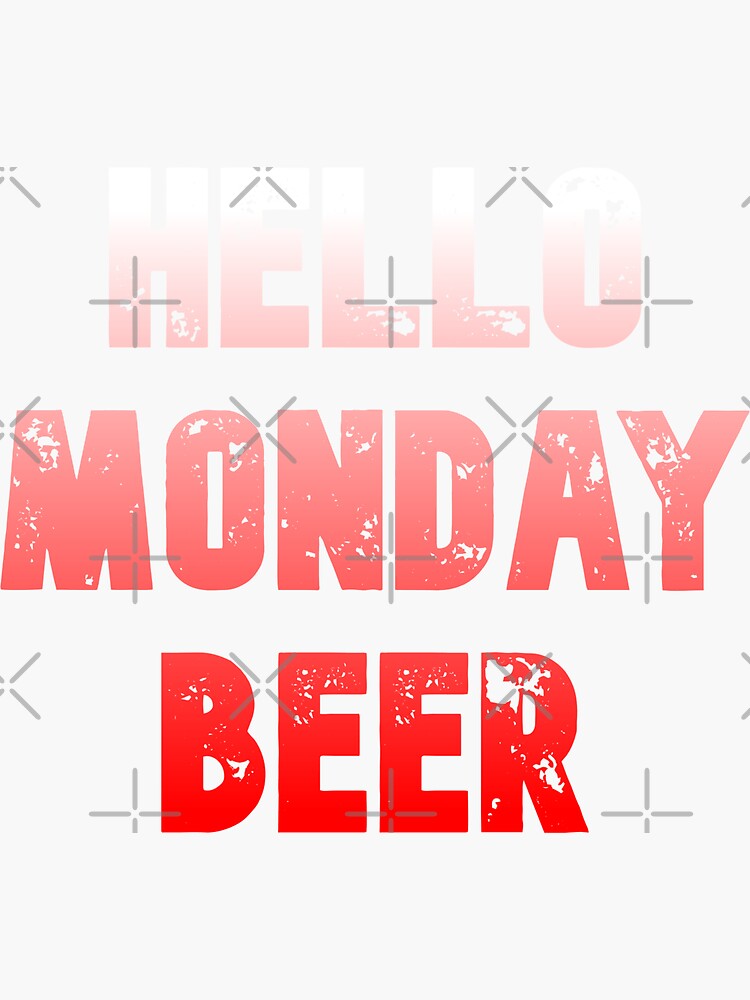 "hello monday beer, Funny Cool Best color art" Sticker for Sale by ...