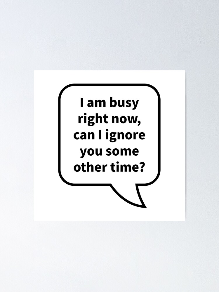 Busy Jokes Quotes BDP 50 Wall Art Posters Bedroom Funny Quotes "I Am