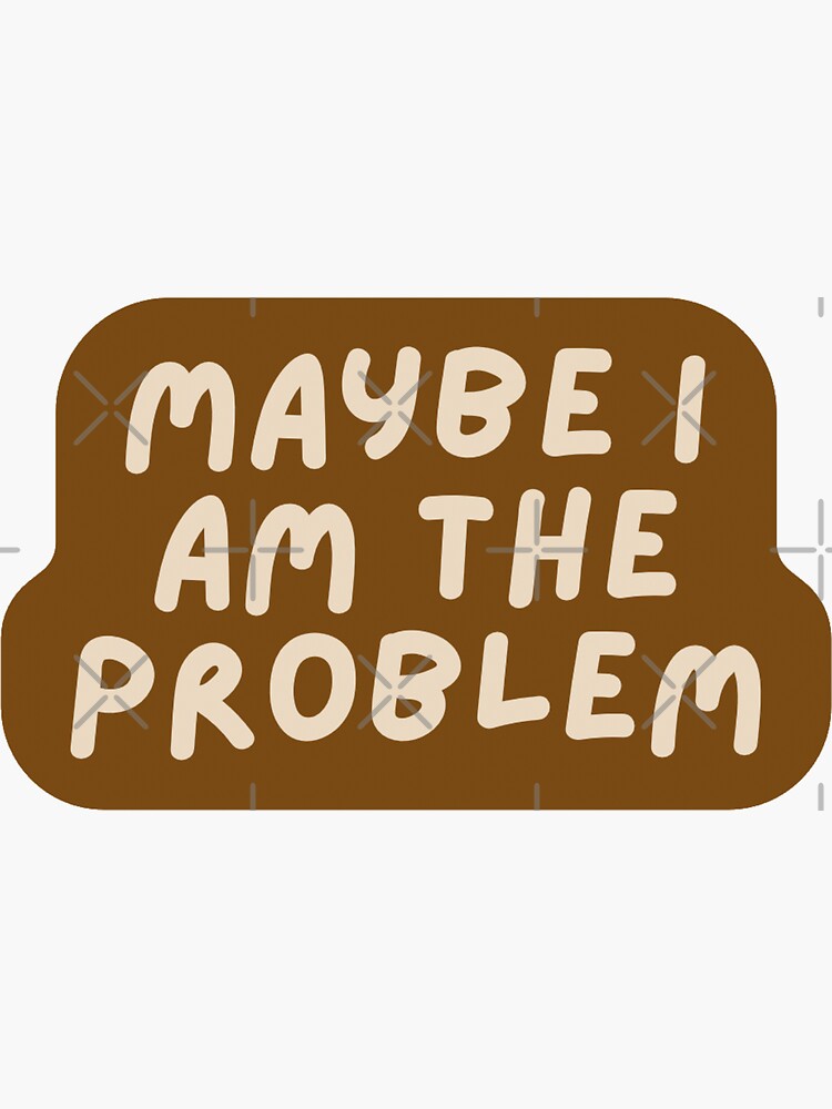 "Maybe I am the problem | TV | Billie Eilish " Sticker for Sale by ...