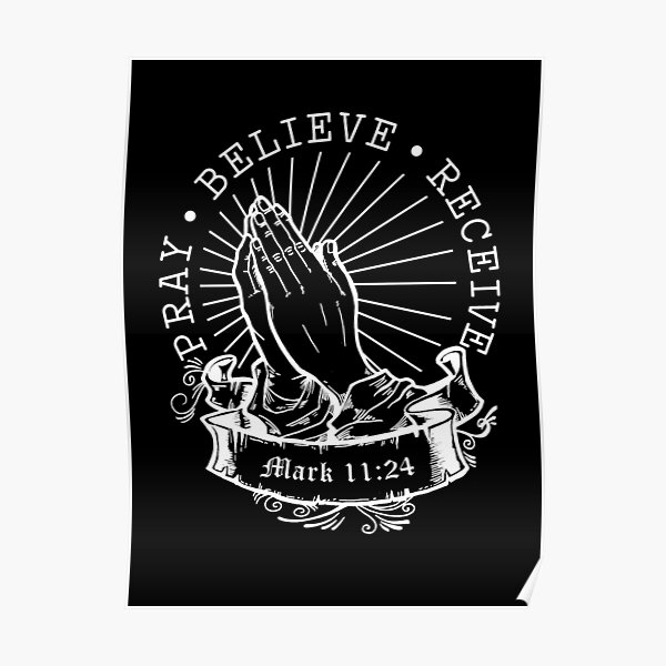 "Pray Believe Receive Mark 11:24 Praying Hands Christian Bible Verse ...