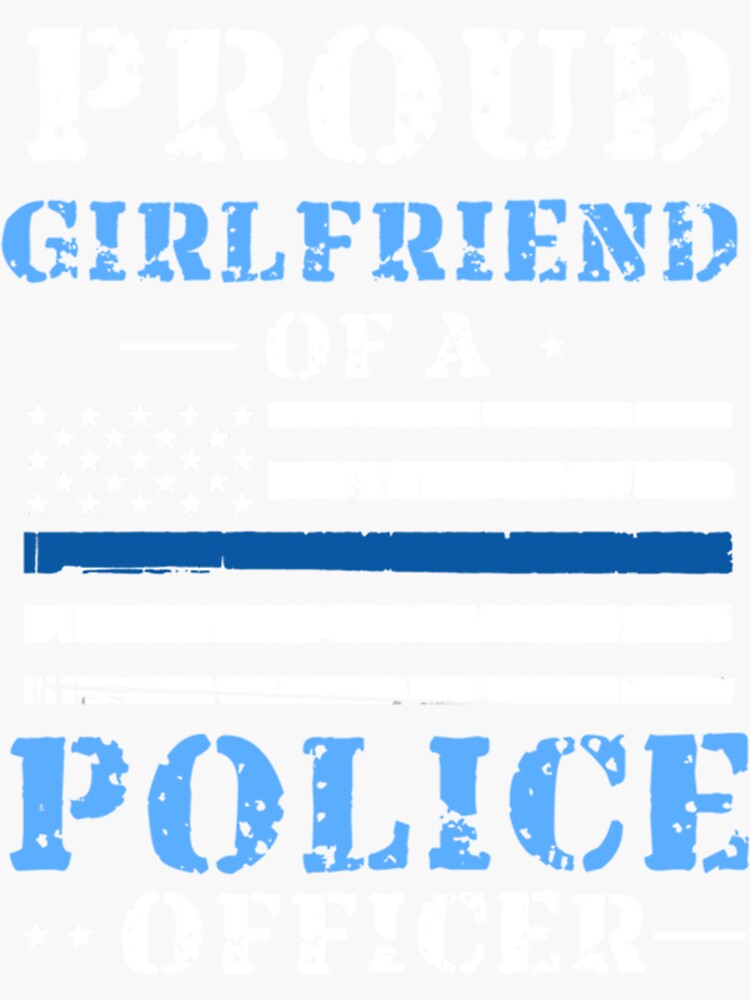 "Proud Girlfriend of a Law Enforcement Police Officer" Sticker for Sale ...