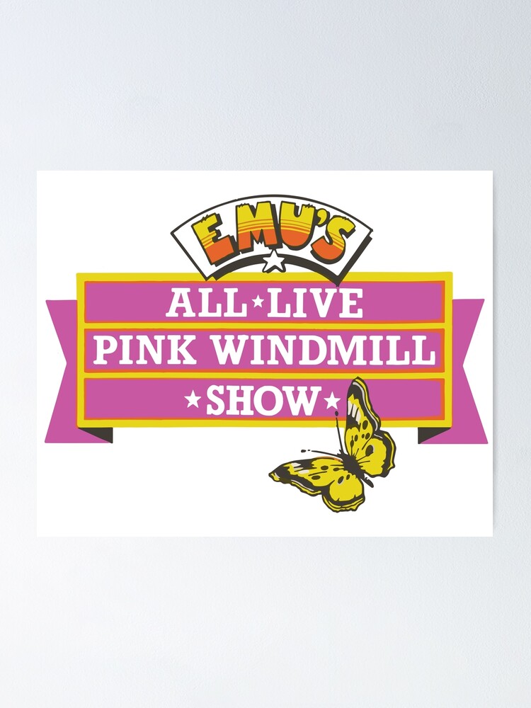 "Emu's All Live Pink Windmill Show" Poster by PinkWindmill | Redbubble