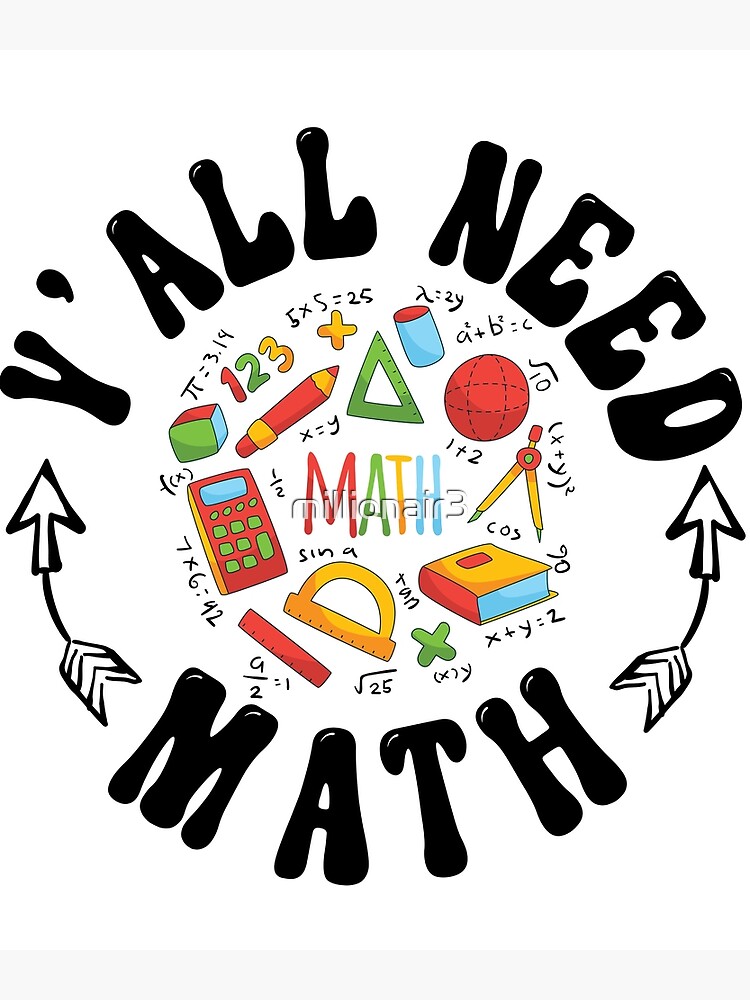 "Y'all Need Math" Poster for Sale by millionair3 | Redbubble