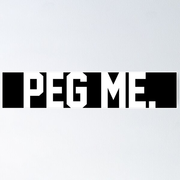 "Peg me" Poster for Sale by addylolanden | Redbubble