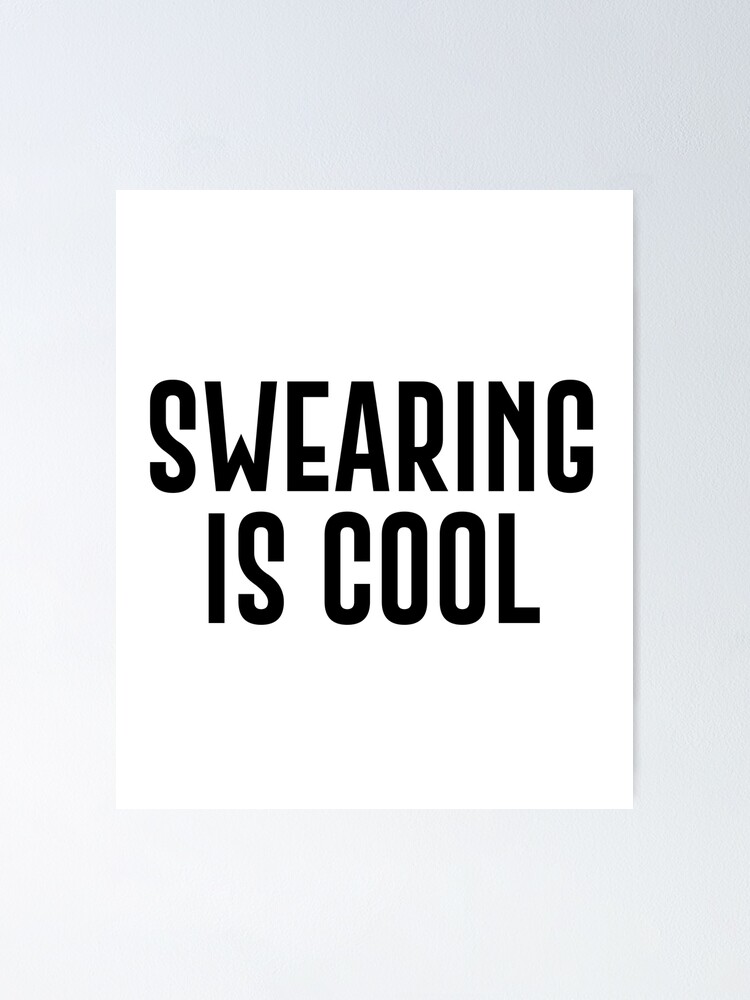 "Swearing is cool" Poster for Sale by Eriksonshop | Redbubble
