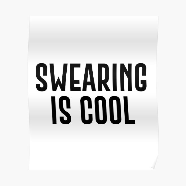 "Swearing is cool" Poster for Sale by Eriksonshop | Redbubble