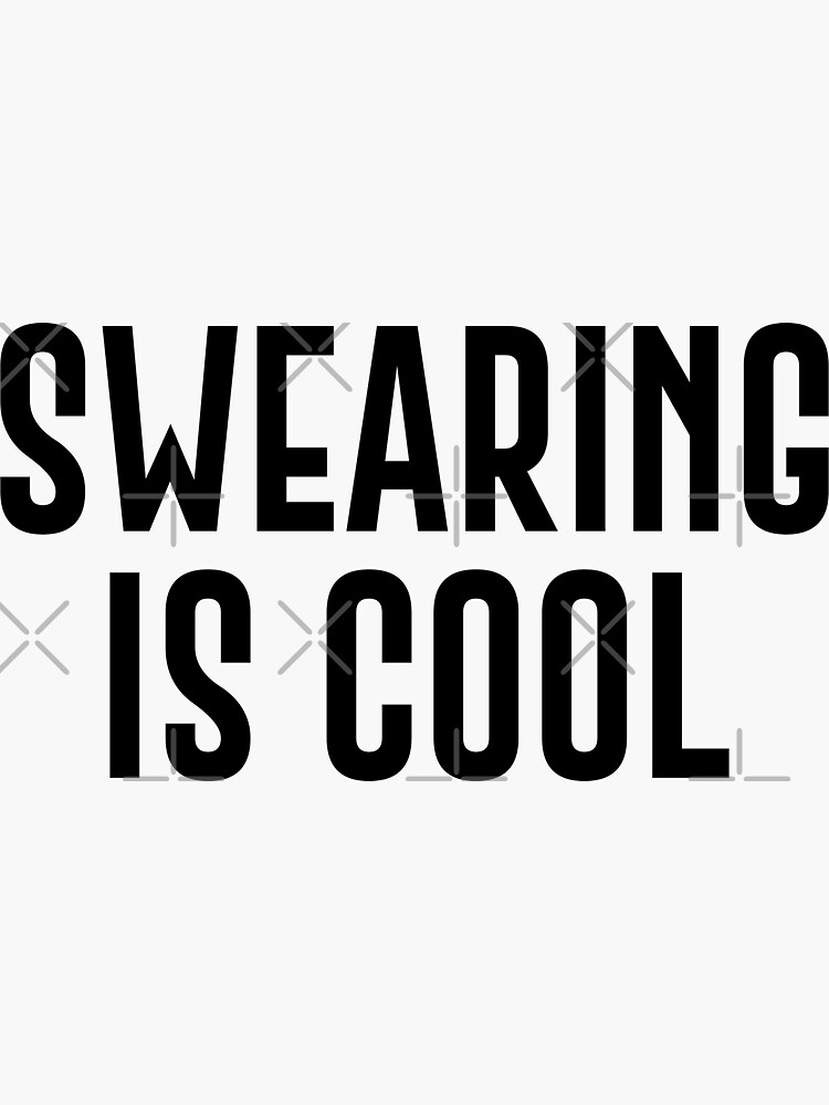 "Swearing is cool" Sticker for Sale by Eriksonshop | Redbubble