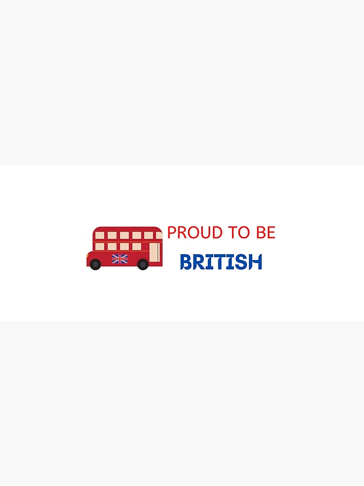 "Proud to be British" Poster for Sale by Merchview | Redbubble