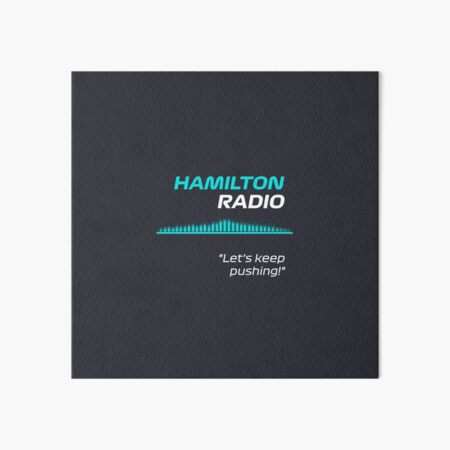 "Let’s keep pushing - Lewis Hamilton Radio Message- F1 2022" Art Board ...