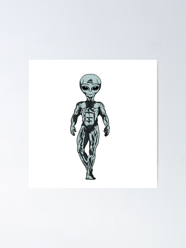 "Muscular Giga Chad Grey Alien" Poster for Sale by Jakng | Redbubble