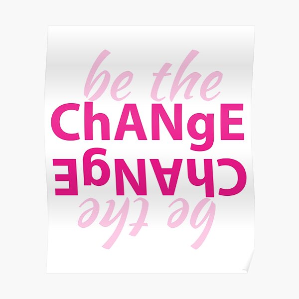 "Inspirational Motivational Success quote. Be The Change" Poster for ...