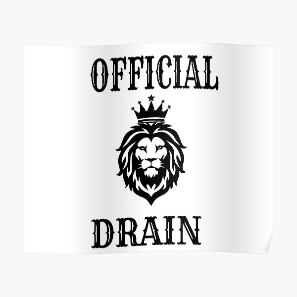 "OFFICIAL DRAIN" Poster for Sale by Drezzaa | Redbubble