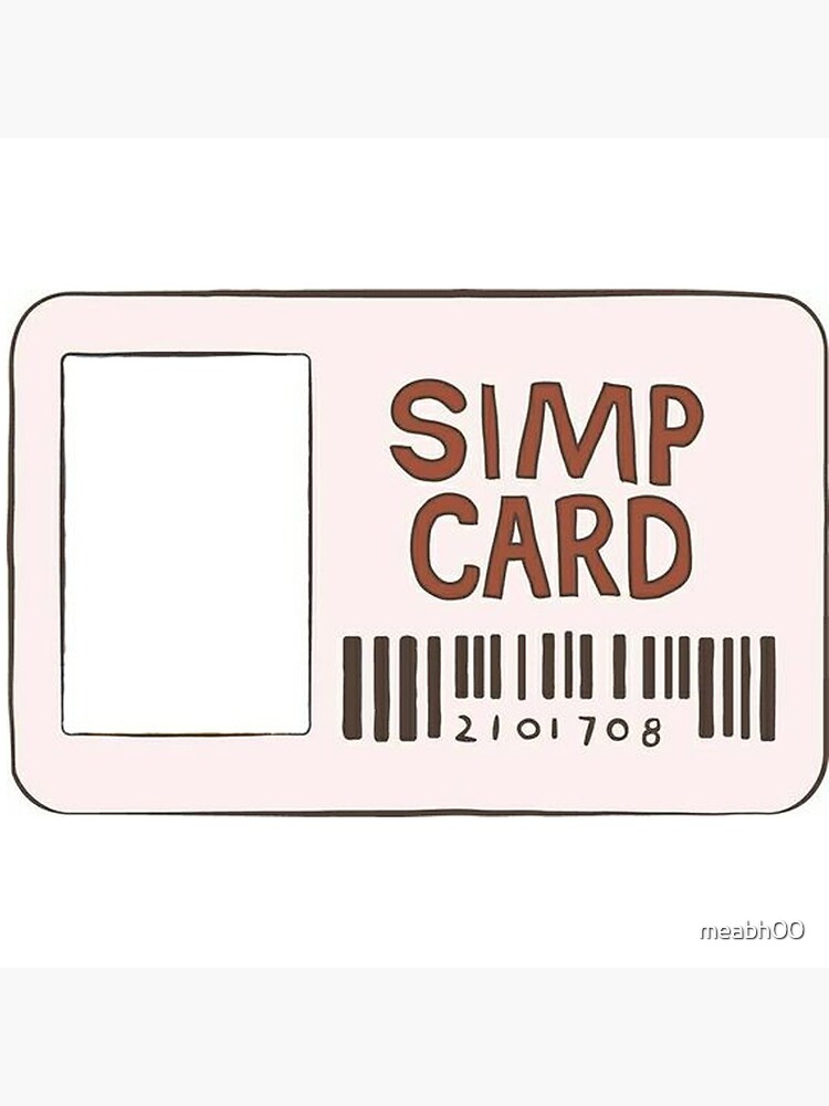 "Simp Card Pass Meme" Art Print for Sale by meabh00 | Redbubble