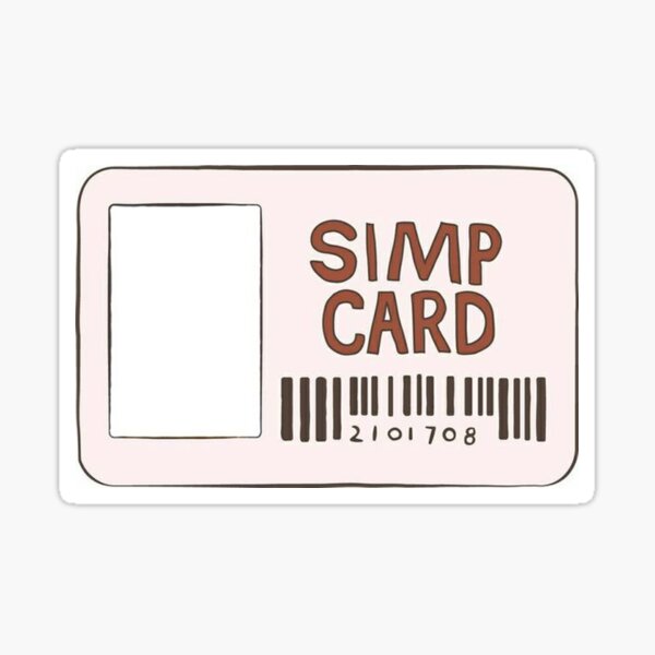 "Simp Card Pass Meme" Sticker for Sale by meabh00 | Redbubble