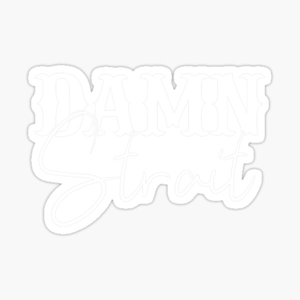 "Damn Strait, Southern, Country, Western" Sticker for Sale by ...