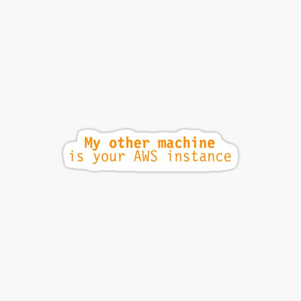 "Other Machine: AWS" Sticker for Sale by indrora | Redbubble