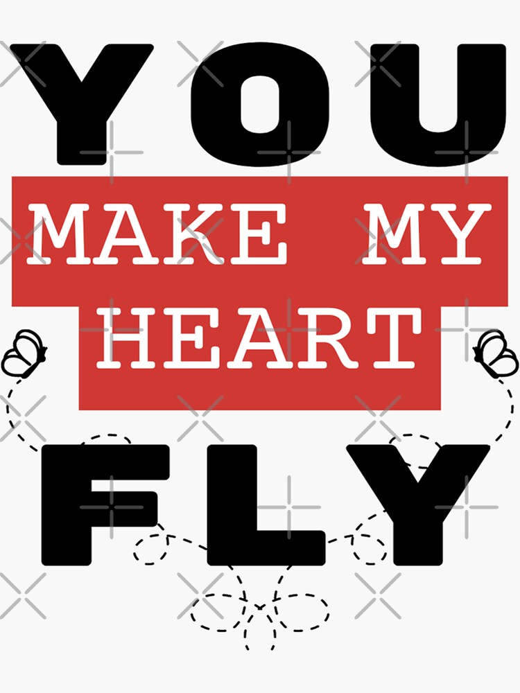 "You Make My Heart Fly" Sticker for Sale by SibghaMehak | Redbubble
