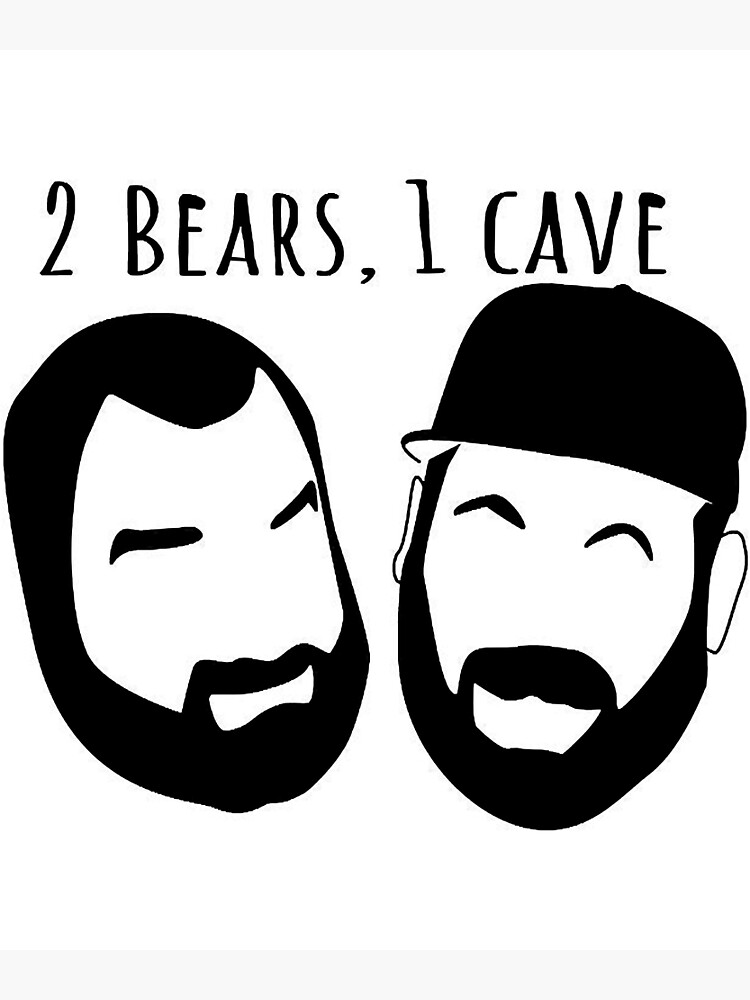 "2 BEARS 1 CAVE - TOM SEGURA - BERT KREISHER " Poster for Sale by ...
