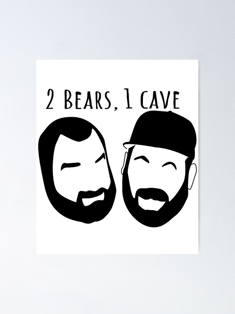 "2 BEARS 1 CAVE - TOM SEGURA - BERT KREISHER " Poster for Sale by ...