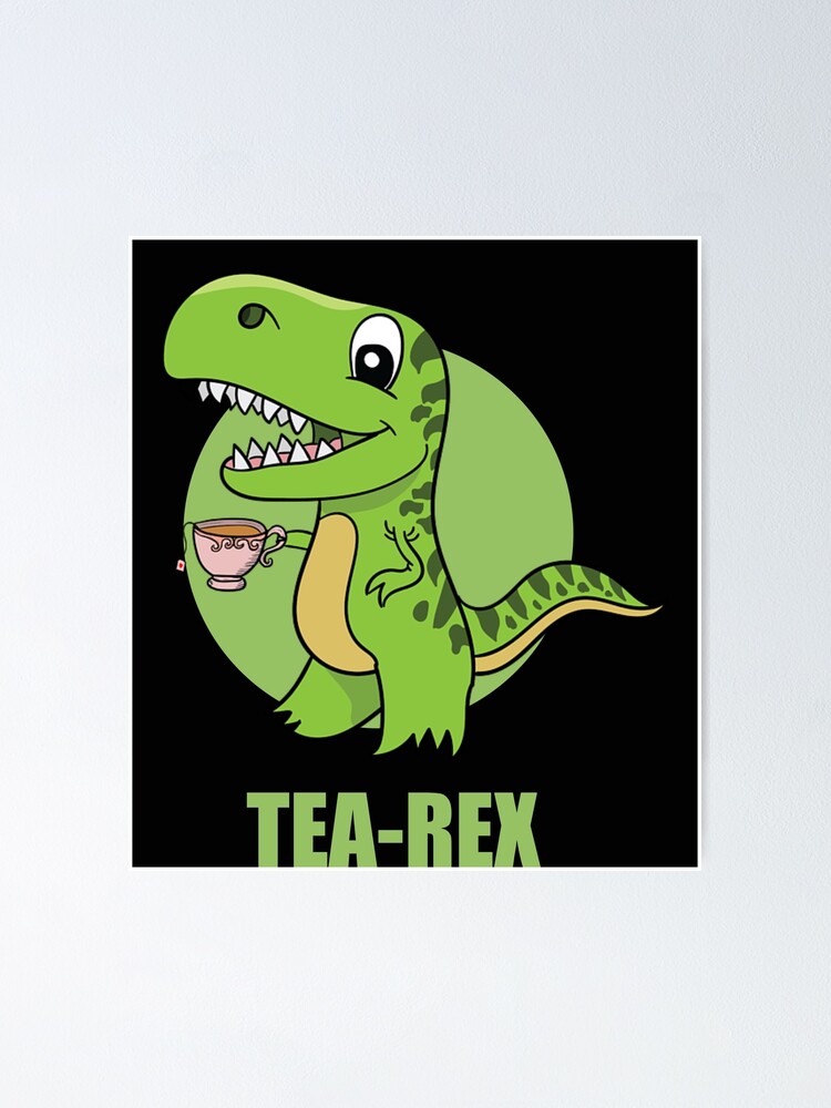 "Tea-Rex animal Green" Poster for Sale by Kromzesi | Redbubble
