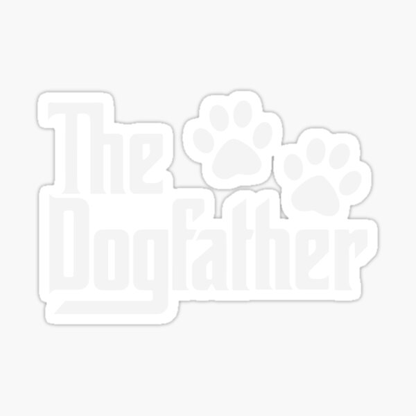 "The Dogfather Dog Dad Fathers Day Gift" Sticker for Sale by ...
