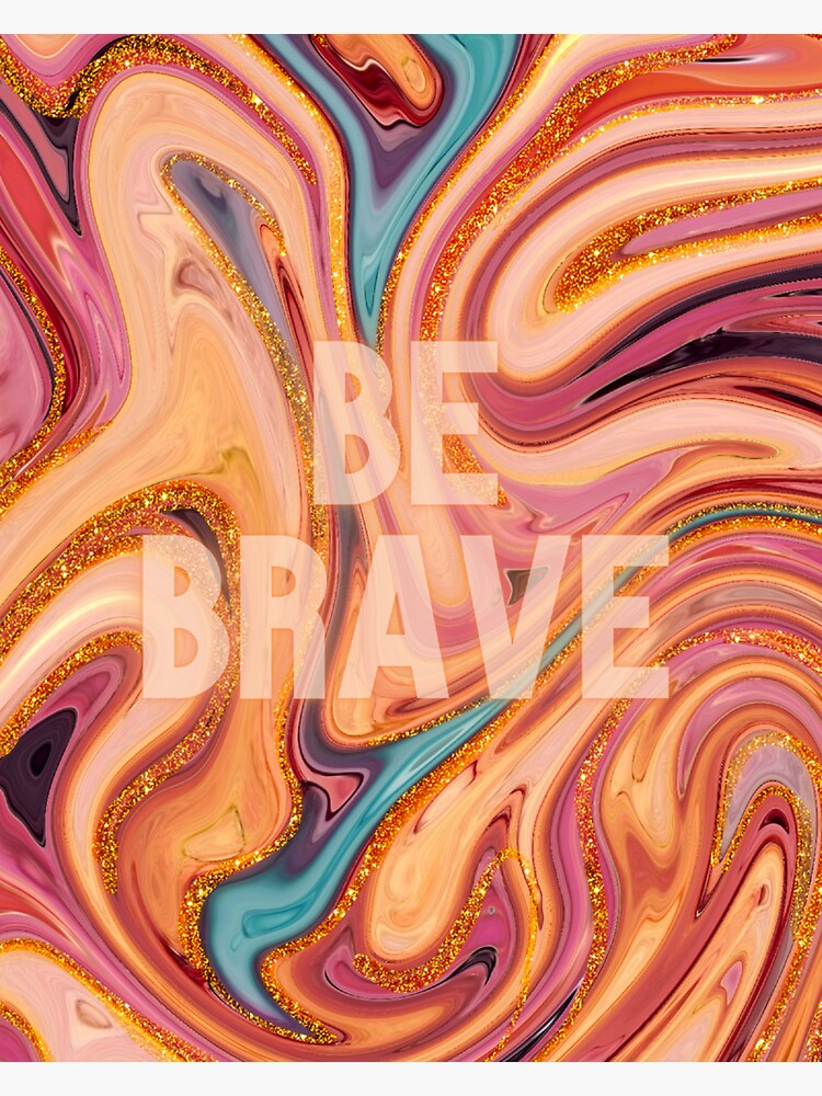 "Be Brave Design Art" Sticker for Sale by VisualSimple | Redbubble