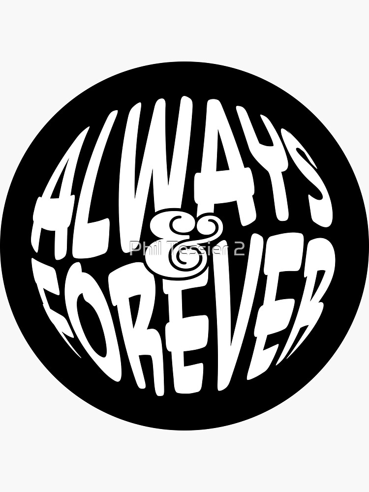 Always And Forever Sticker For Sale By C N Designs Redbubble
