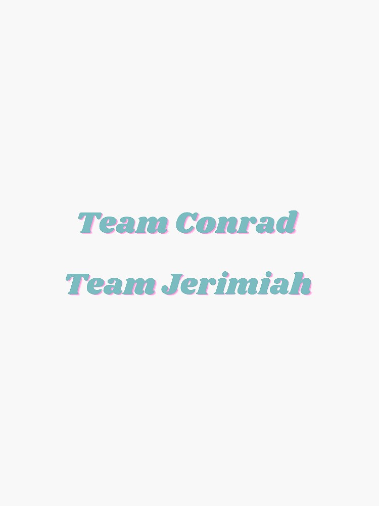 "The Summer I Turned Pretty - Team Conrad - Team Jerimiah" Sticker for ...