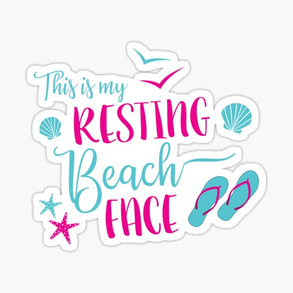 "This is my Resting BEACH Face" Sticker by Jandsgraphics | Redbubble