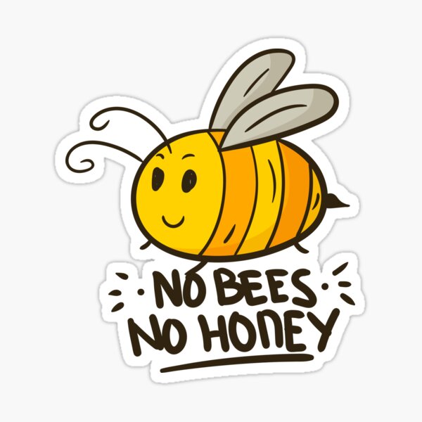 "No Bees No Honey" Sticker for Sale by PixyStickers | Redbubble