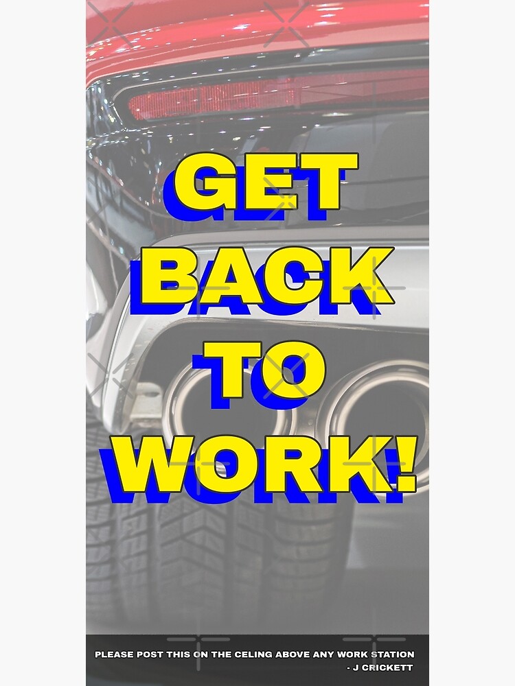 "Ceiling Sign for your work station-MOTIVATION, GET BACK TO WORK06 ...