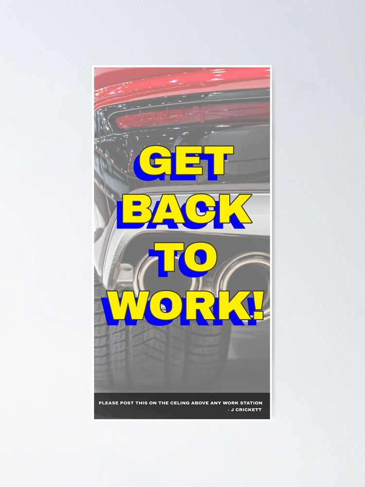 "Ceiling Sign for your work station-MOTIVATION, GET BACK TO WORK06 ...