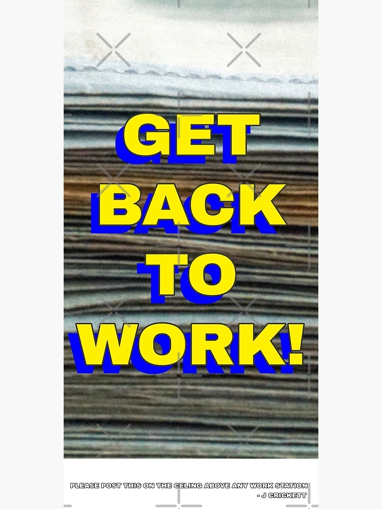 "Ceiling Sign for your work station-MOTIVATION, GET BACK TO WORK08 ...