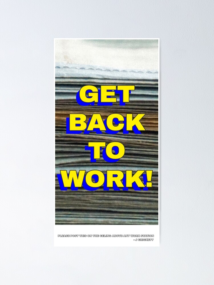 "Ceiling Sign for your work station-MOTIVATION, GET BACK TO WORK08 ...