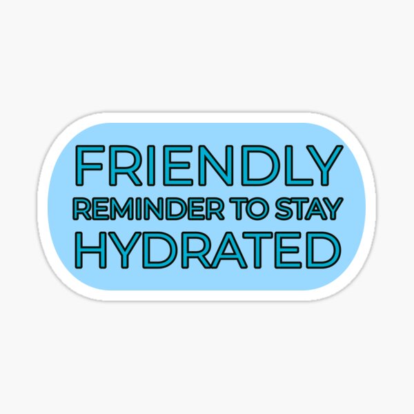 "Stay hydrated" Sticker for Sale by LunchBox45 | Redbubble