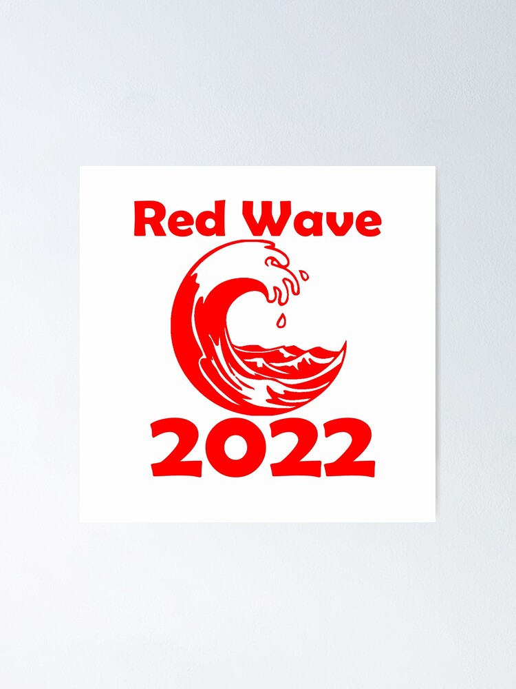 "Red Wave 2022" Poster for Sale by Art-by-Geoff | Redbubble