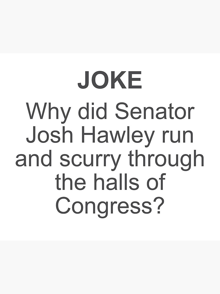 "Why did Josh Hawley run and scurry" Sticker for Sale by Politics ...