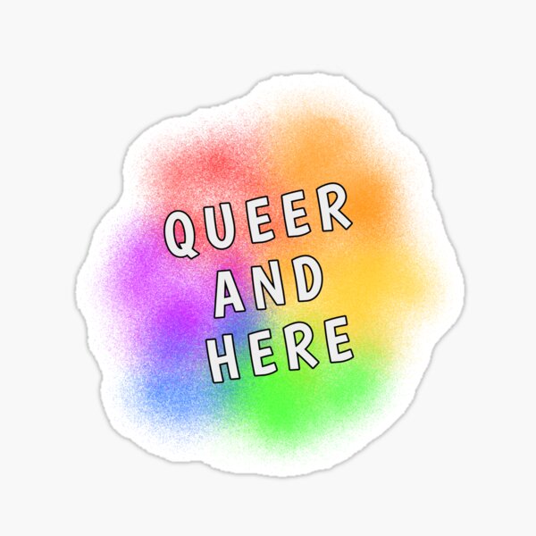 "Queer and Here Rainbow Spray Paint" Sticker for Sale by BeckySabetta ...