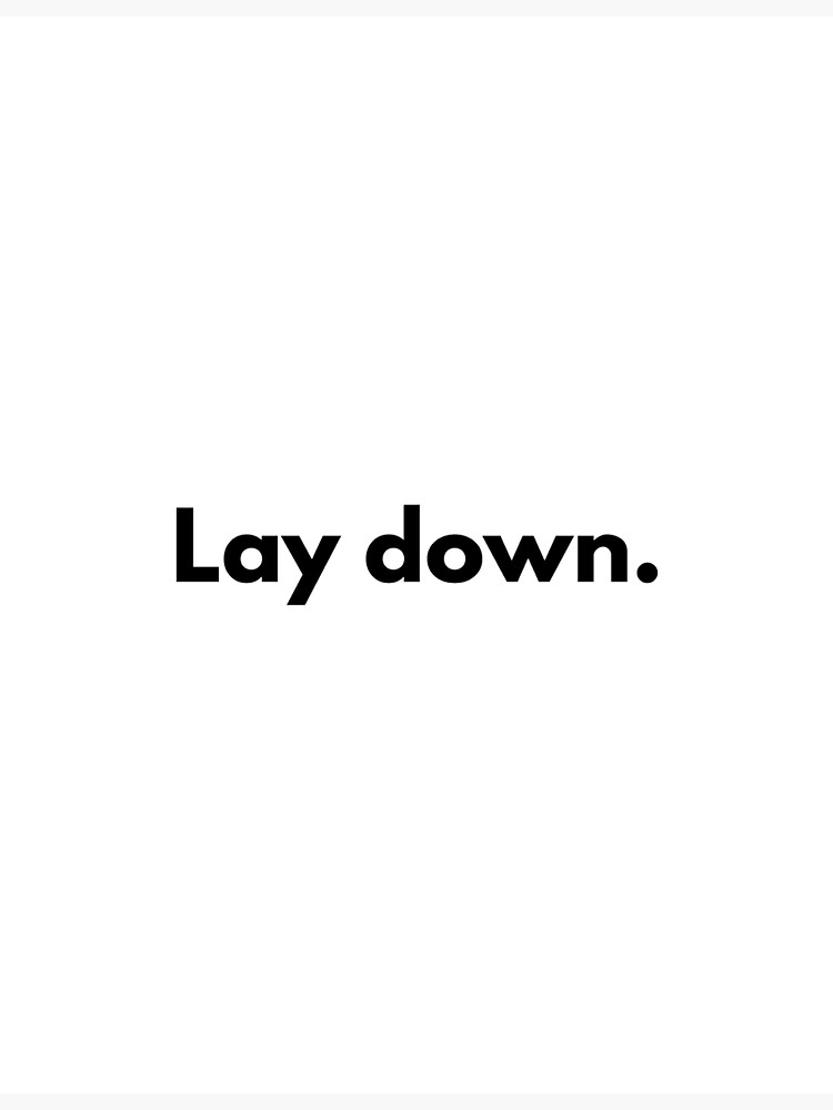 "Lay down." Sticker for Sale by Djordje-Gavric | Redbubble