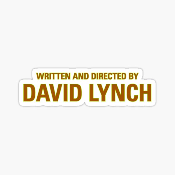 "written and directed by David Lynch" Sticker for Sale by clamentine ...