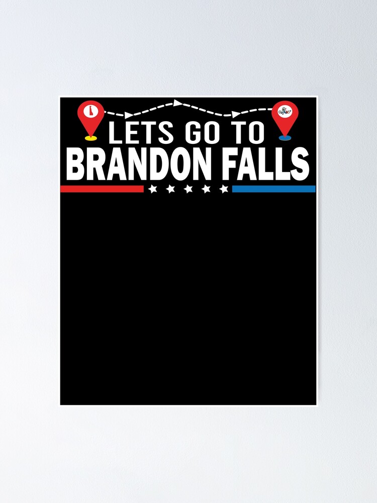 " Let's go to Brandon Falls Historical Landmark On Map" Poster for Sale ...