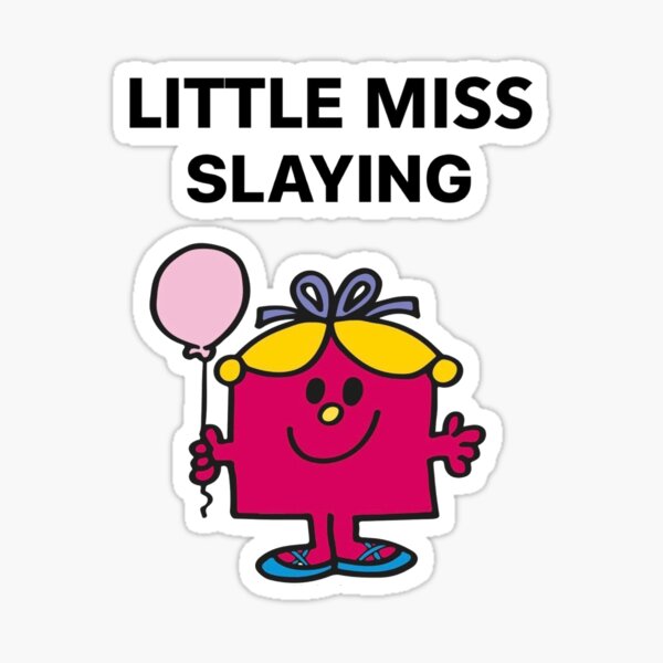 "little miss SLAYING" Sticker for Sale by bbboboo | Redbubble
