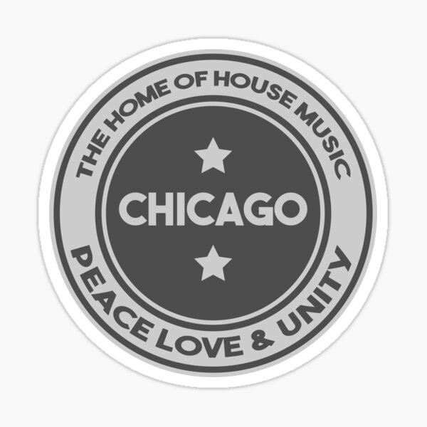 "Chicago - The Home Of House Music" Sticker by Sinjy | Redbubble