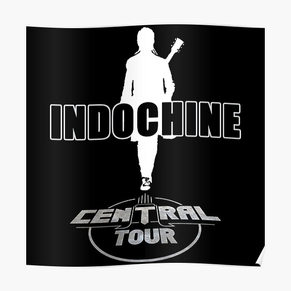 "Central Tour 2022 Indochine Special Edition" Poster for Sale by ...