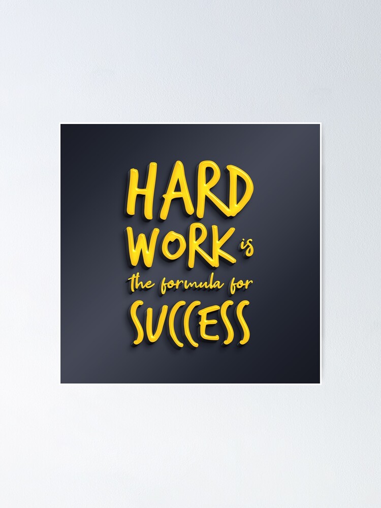 "Hard work Is The Formular For Success - Typography " Poster for Sale ...
