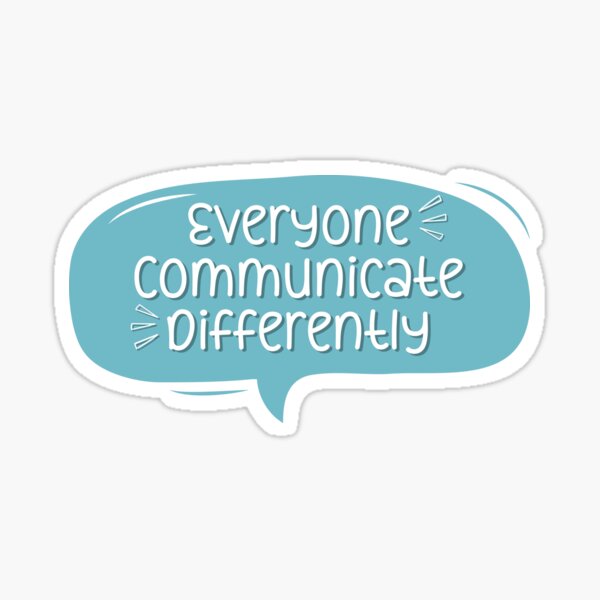 "Everyone Communicate Differently" Sticker for Sale by LifeMessages ...